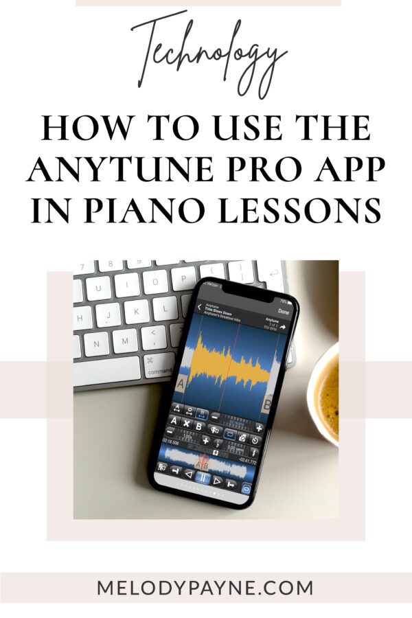 How to Use the AnyTune Pro App in Piano Lessons to build excitement ...