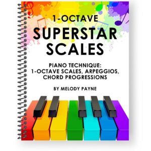 Superstar Scales, Chords, Arpeggios Books for Piano Lessons - Melody Payne - Music for a Lifetime